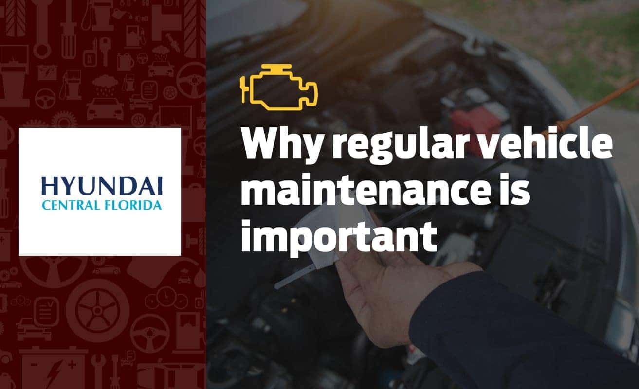 Why Regular Vehicle Maintenance Is Important | Hyundai Montgomery