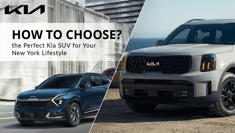 How to Choose Perfect Kia SUV for Your New York Lifestyle