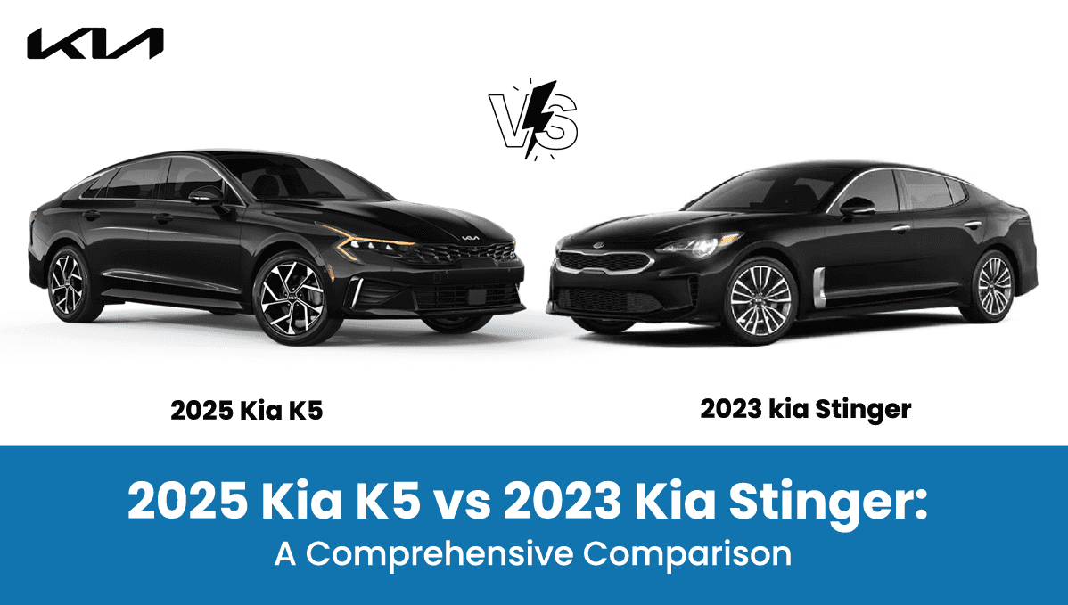 2025 Kia K5 vs 2023 Kia Stinger: A Comprehensive Comparison