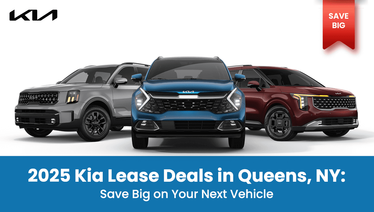 2025 Kia Lease Deals in Queens, NY: Save Big on Your Next Vehicle