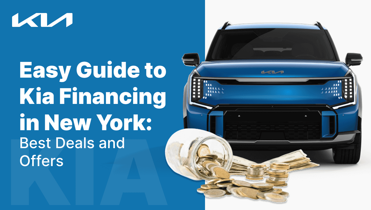 Easy Guide to Kia Financing in New York: Best Deals & Offers