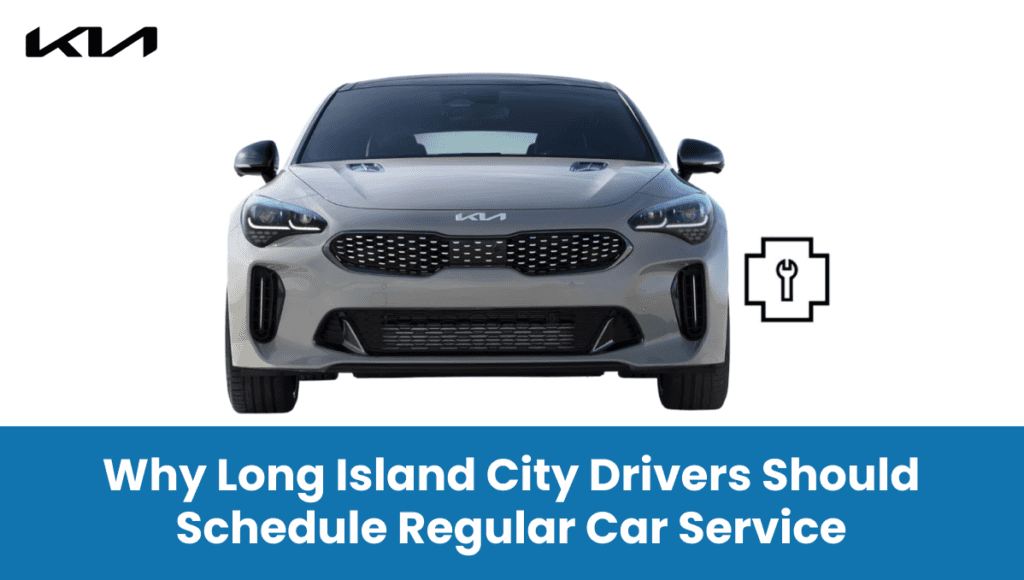 Why Long Island City Drivers Should Schedule Regular Car Service